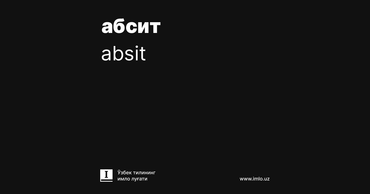 absit — Imlo.uz — O‘zbek tilining imlo lug‘ati