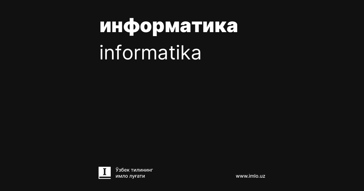 informatika — Imlo.uz — O‘zbek tilining imlo lug‘ati
