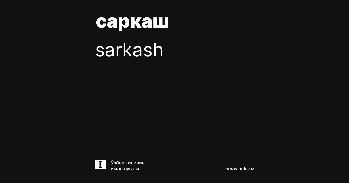 sarkash — Imlo.uz — O‘zbek tilining imlo lug‘ati