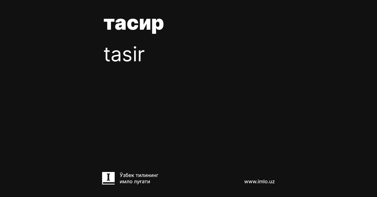 tasir — Imlo.uz — O‘zbek tilining imlo lug‘ati